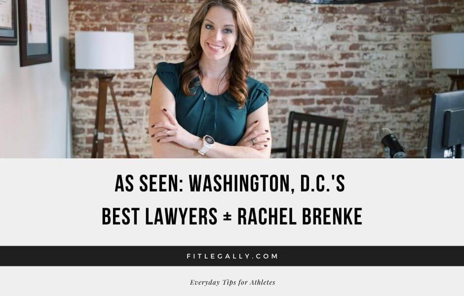 As Seen: Washington, D.C.'s Best Lawyers + Rachel Brenke – FitLegally®